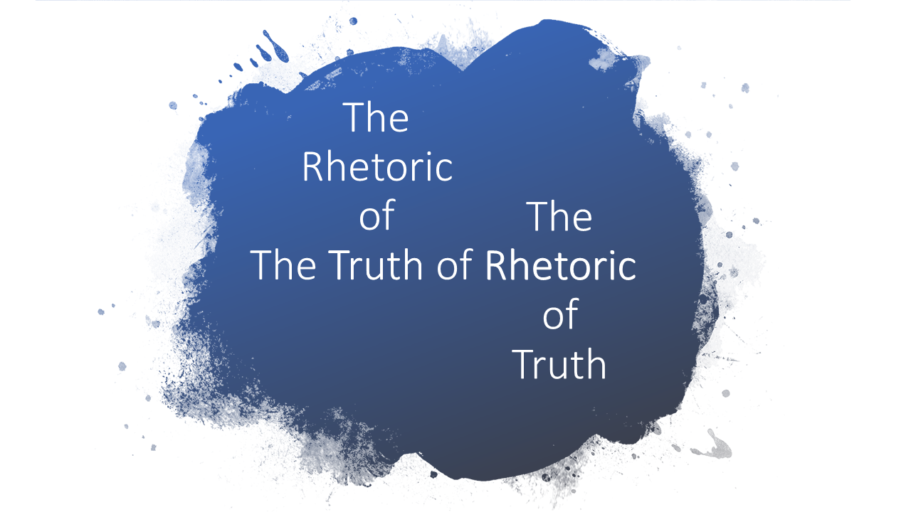 The Rhetoric of Truth – Philosophics