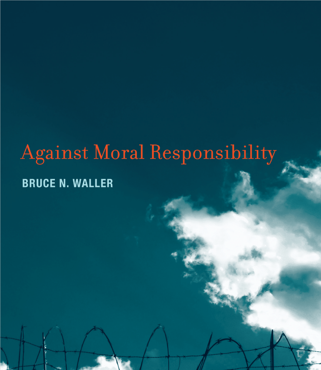 Against Moral Responsibility – Philosophics